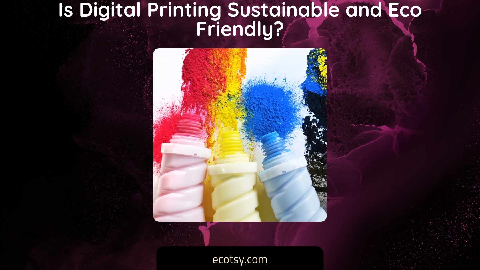 Is Digital Printing Sustainable and Eco Friendly? - Ecotsy